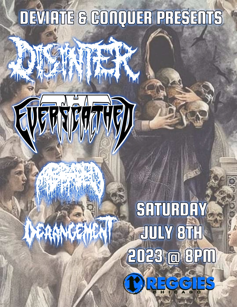 DISINTER, THE EVERSCATHED, ABRADED, DERANGEMENT - theCMF.com