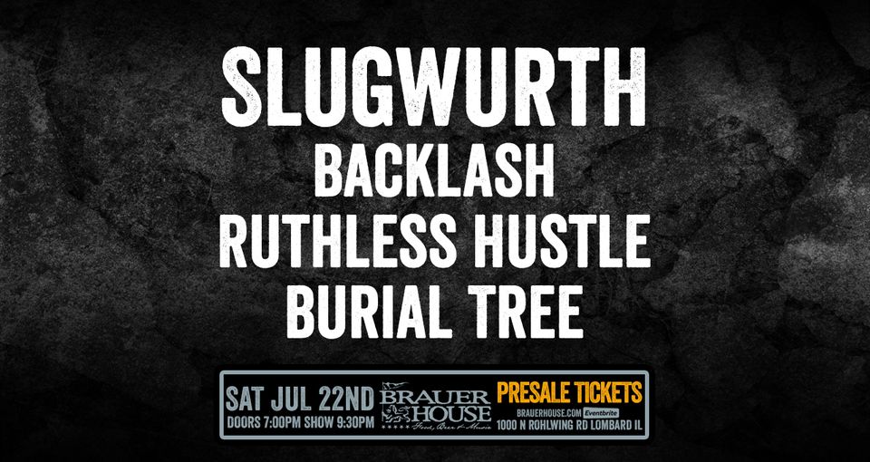 SLUGWURTH, BACKLASH, RUTHLESS HUSTLE, BURIAL TREE - theCMF.com