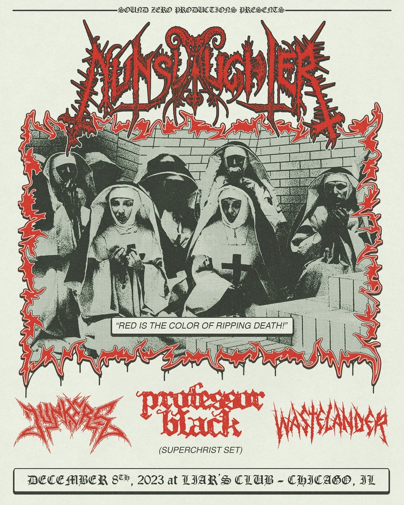 NUNSLAUGHTER, PROFESSOR BLACK, JUNKERS, WASTELANDER - theCMF.com