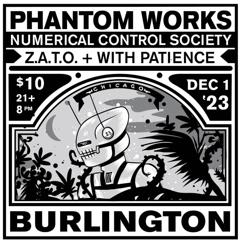 PHANTOM WORKS, NUMERICAL CONTROL SOCIETY, Z.A.T.O., WITH PATIENCE ...