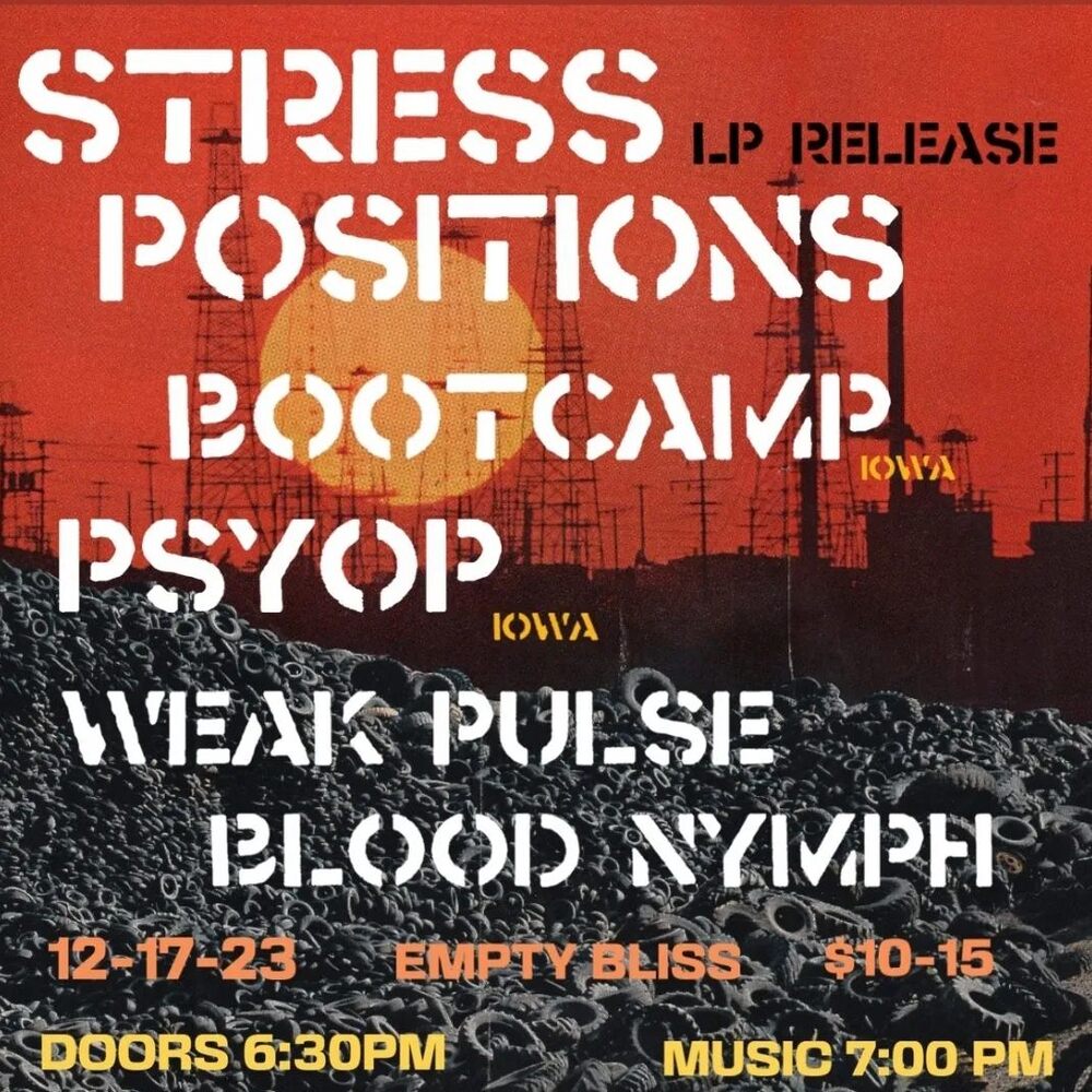 STRESS POSITIONS, BOOTCAMP, PSYOP, WEAK PULSE, BLOOD NYMPH - theCMF.com