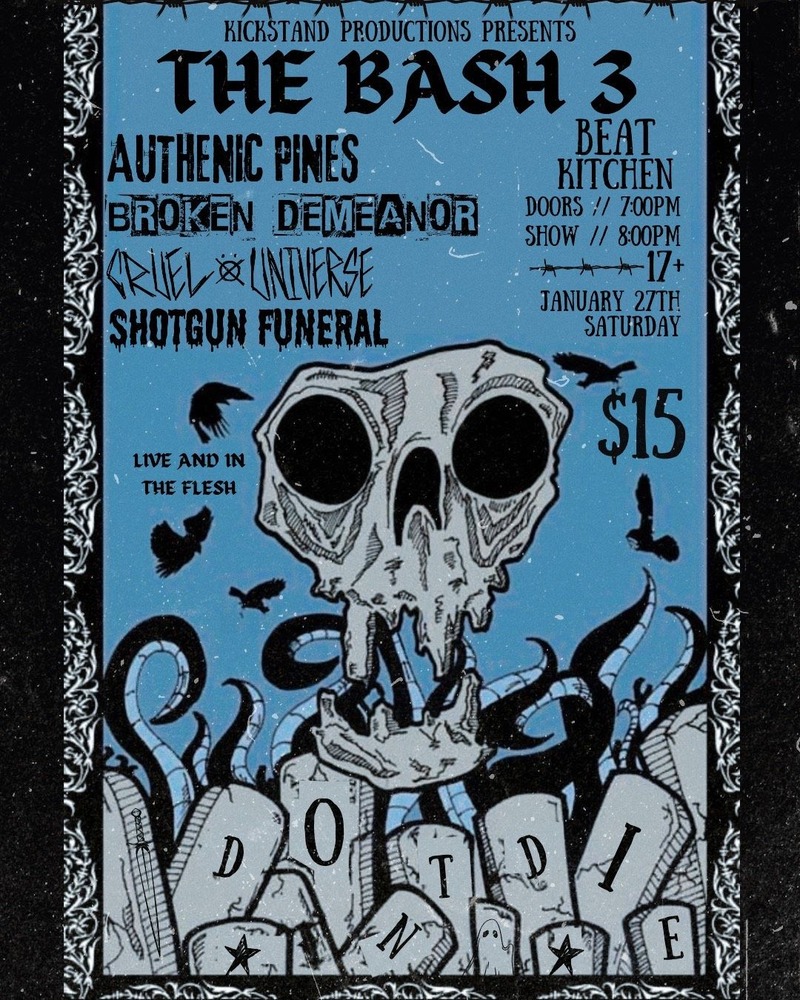 AUTHENTIC PINES, BROKEN DEMEANOR, CRUEL UNIVERSE, SHOTGUN FUNERAL ...