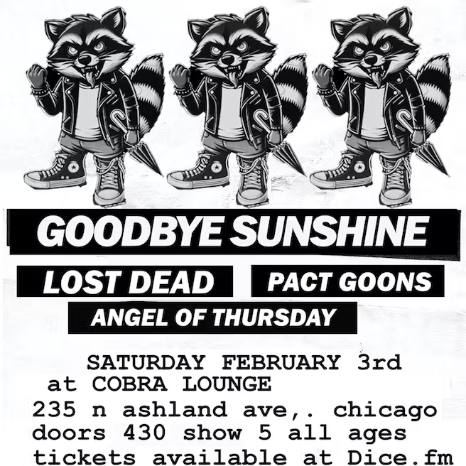 GOODBYE SUNSHINE, LOST DEAD, THE PACT GOONS, ANGEL OF THURSDAY - theCMF.com