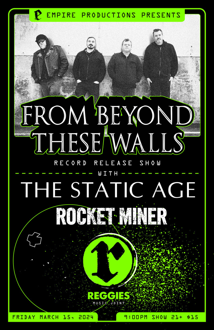 FROM BEYOND THESE WALLS, THE STATIC AGE, ROCKET MINER - theCMF.com
