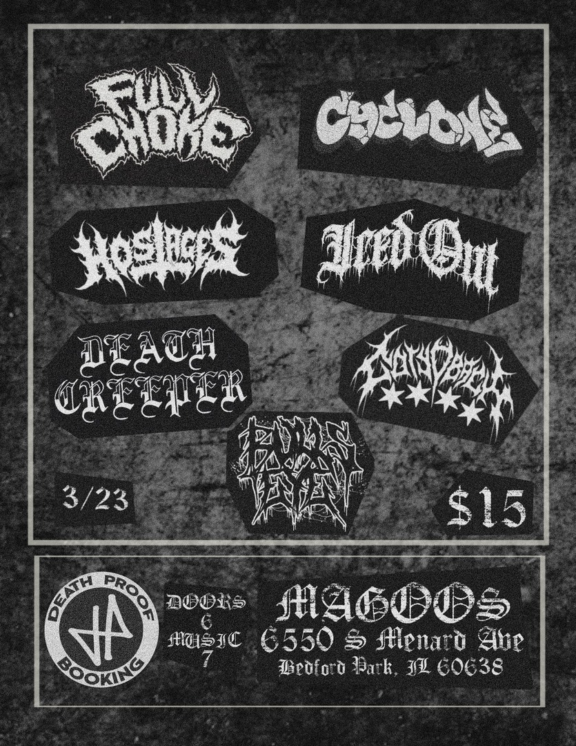 FULL CHOKE, CYCLONE, HOSTAGES, ICED OUT, DEATH CREEPER, GOTYOBACK ...