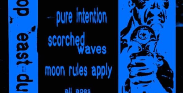 CHEERLEADER ROADKILL, PURE INTENTION, SCORCHED WAVES, MOON RULES APPLY ...