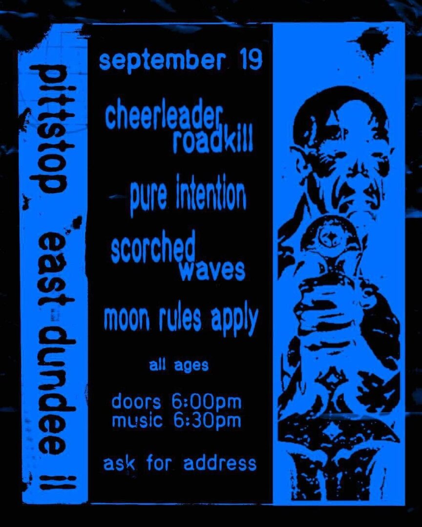 CHEERLEADER ROADKILL, PURE INTENTION, SCORCHED WAVES, MOON RULES APPLY ...