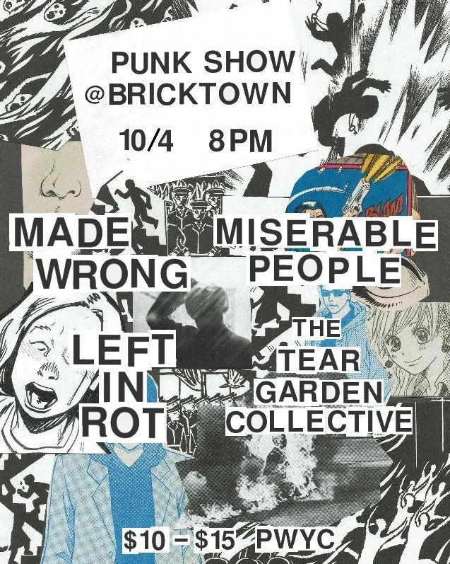 MADE WRONG, MISERABLE PEOPLE, LEFT IN ROT, THE TEAR GARDEN COLLECTIVE ...